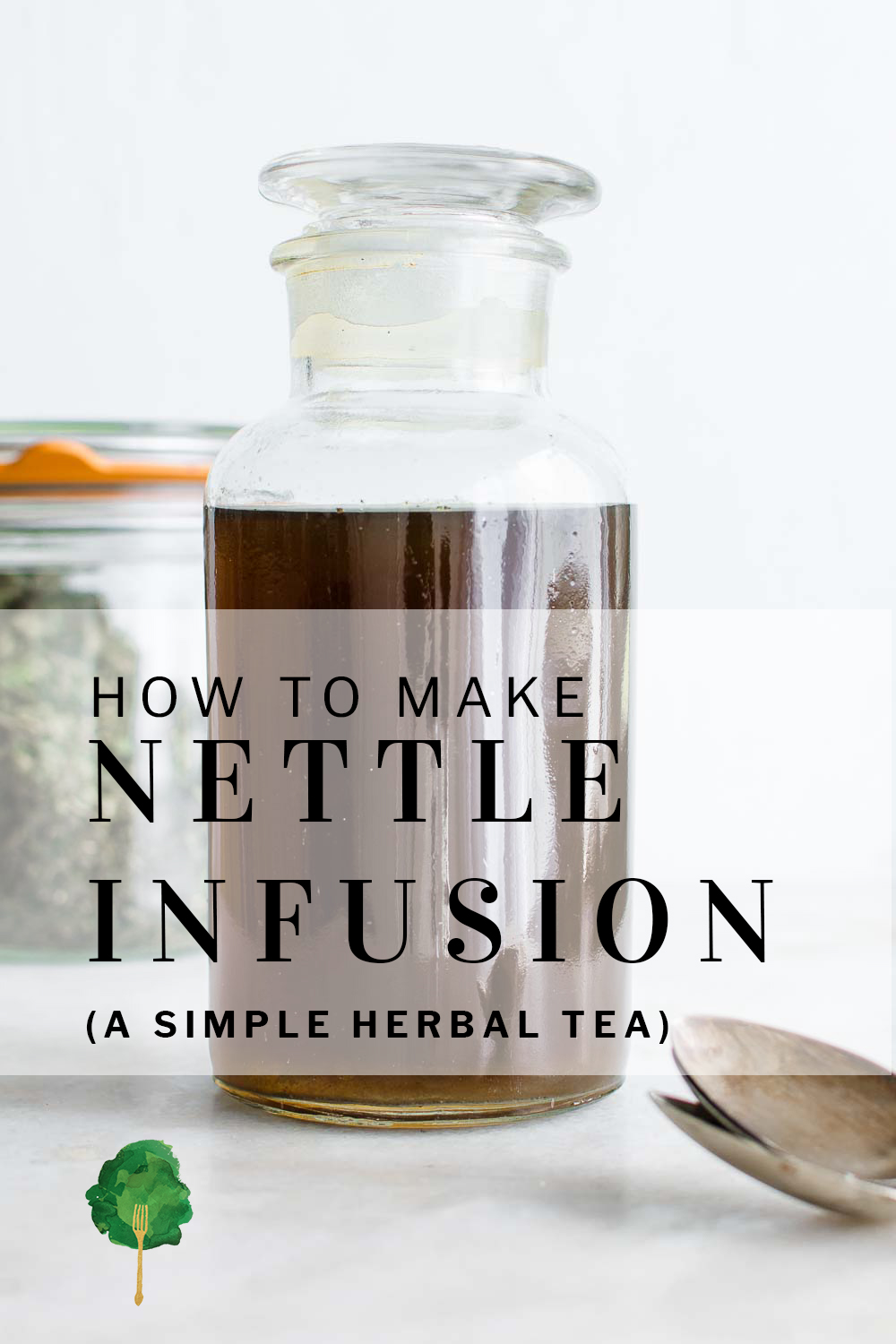 Stinging Nettle Infusion Recipe (A Nourishing Tonic) - Nourished Kitchen
